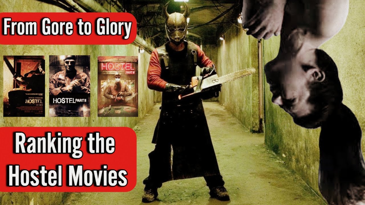 Hostel Franchise Ranked: Exploring the Dark Side of Torture ***n - YouTube