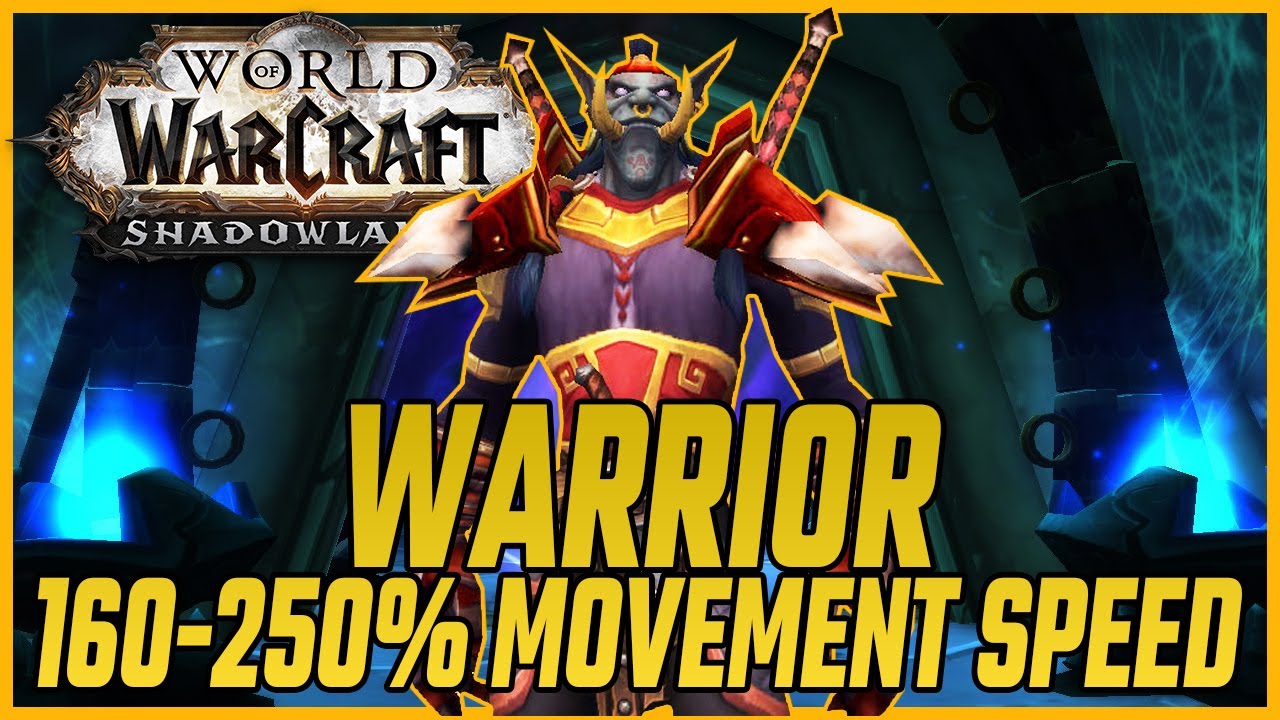 WoW Warrior Movement Speed Guide - 160%-250% Speed in Shadowlands - YouTube