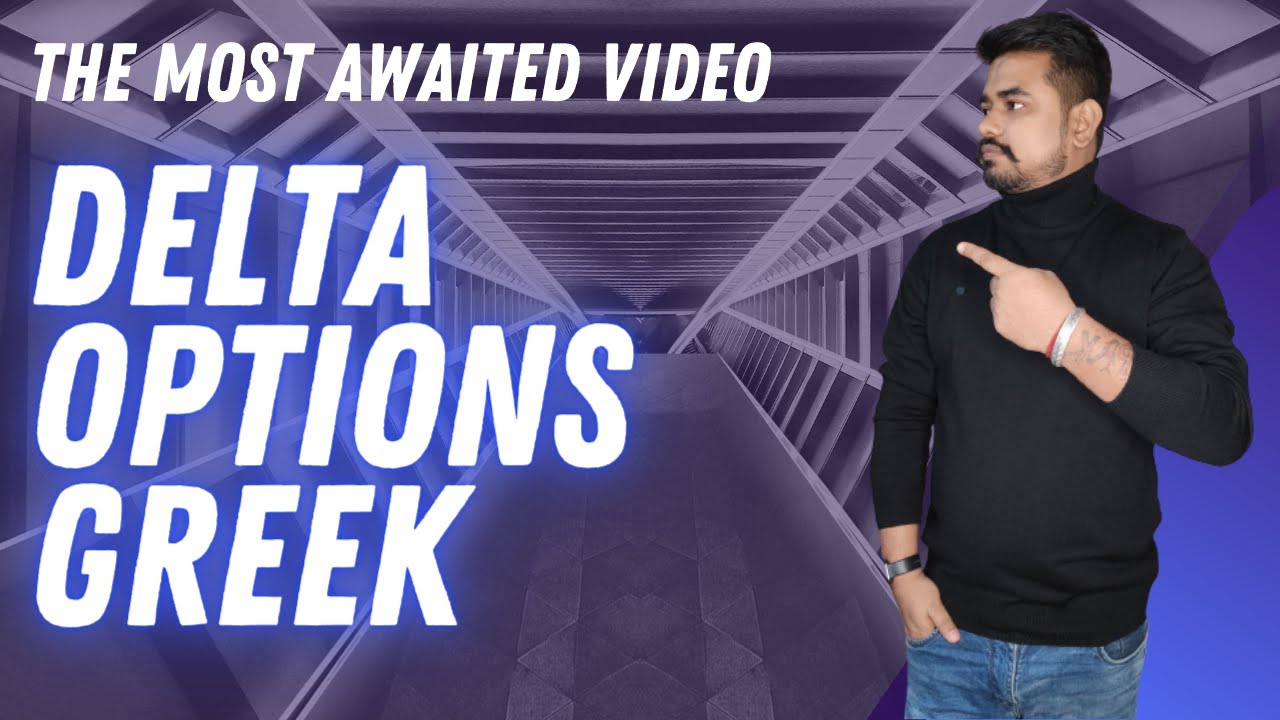 The Most Easiest Way To Understand Delta Option Greek | Option Greeks ...