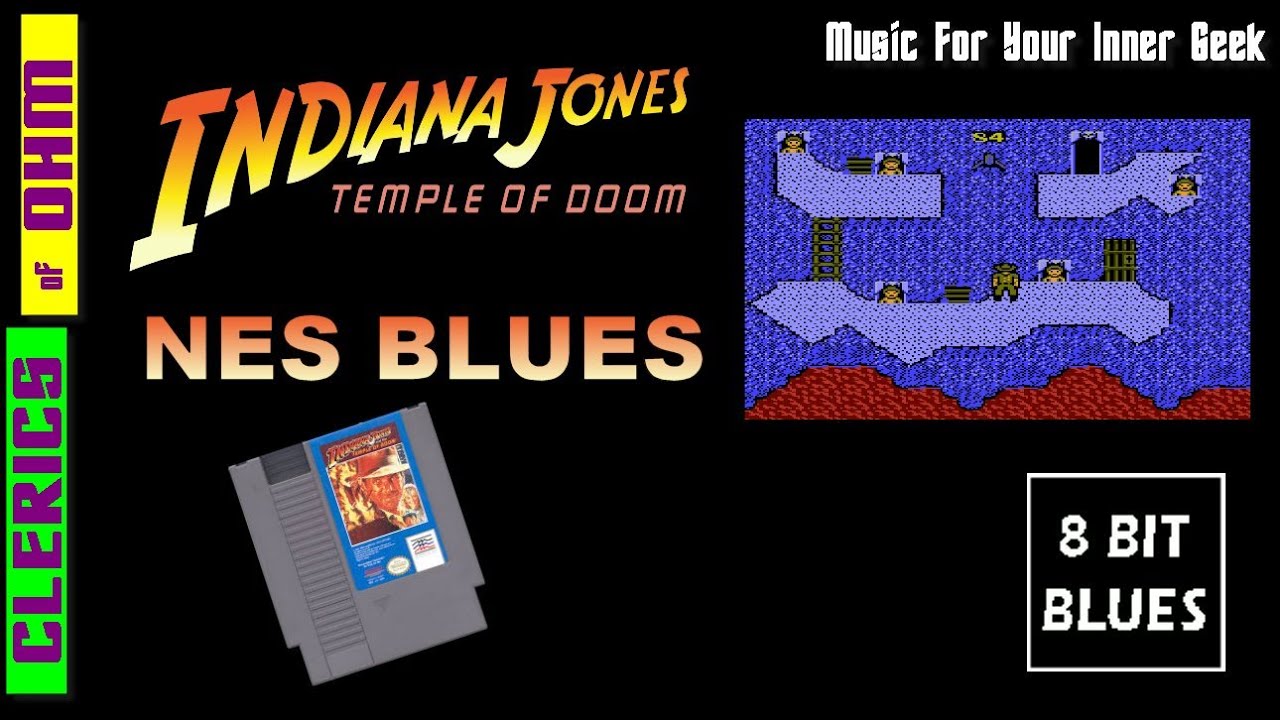 Indiana Jones and the Temple of Doom NES Blues (8-Bit Blues) Clerics of ...