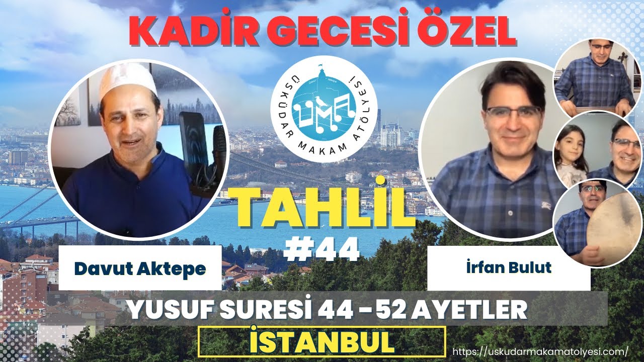 Tahlil #44 | İrfan Bulut | İstanbul Yusuf Suresi 44-52. Ayetler | İlahi ...