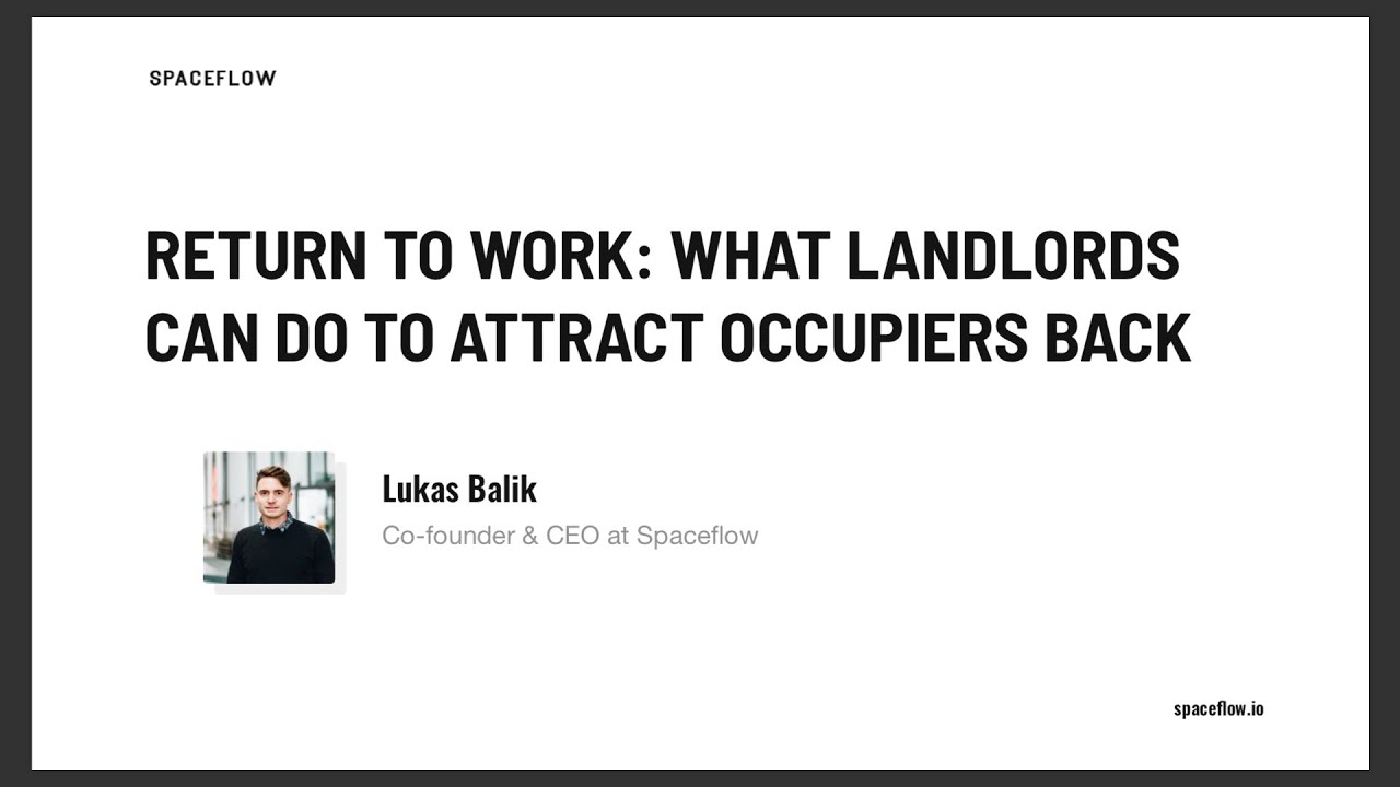 Proptech: Return to work - what landlords can do to attract occupiers back: Lukas Balik ...