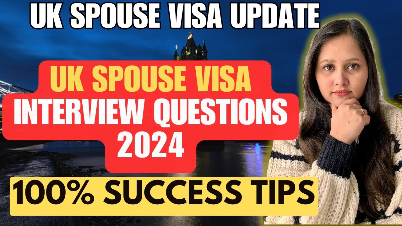 UK SPOUSE VISA INTERVIEW QUESTION 2024 | 100 % SUCCESS TIPS - YouTube