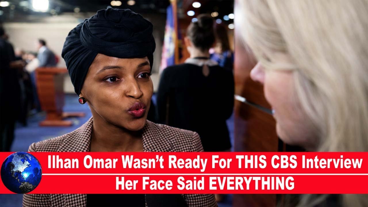 🔥 Ilhan Omar Wasn’t Ready For THIS CBS Interview Her Face Said ...