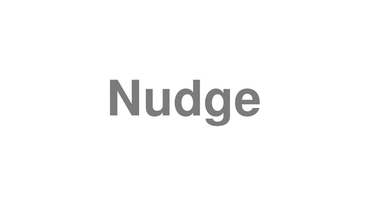 How to Pronounce "Nudge" - YouTube