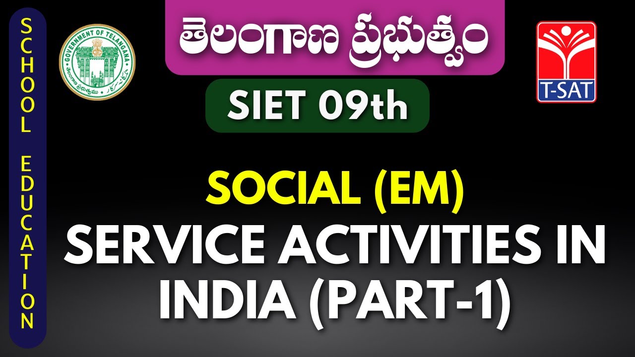 SIET 09th SOCIAL (EM) - SERVICE ACTIVITIES IN INDIA (PART-2) || T-SAT ...