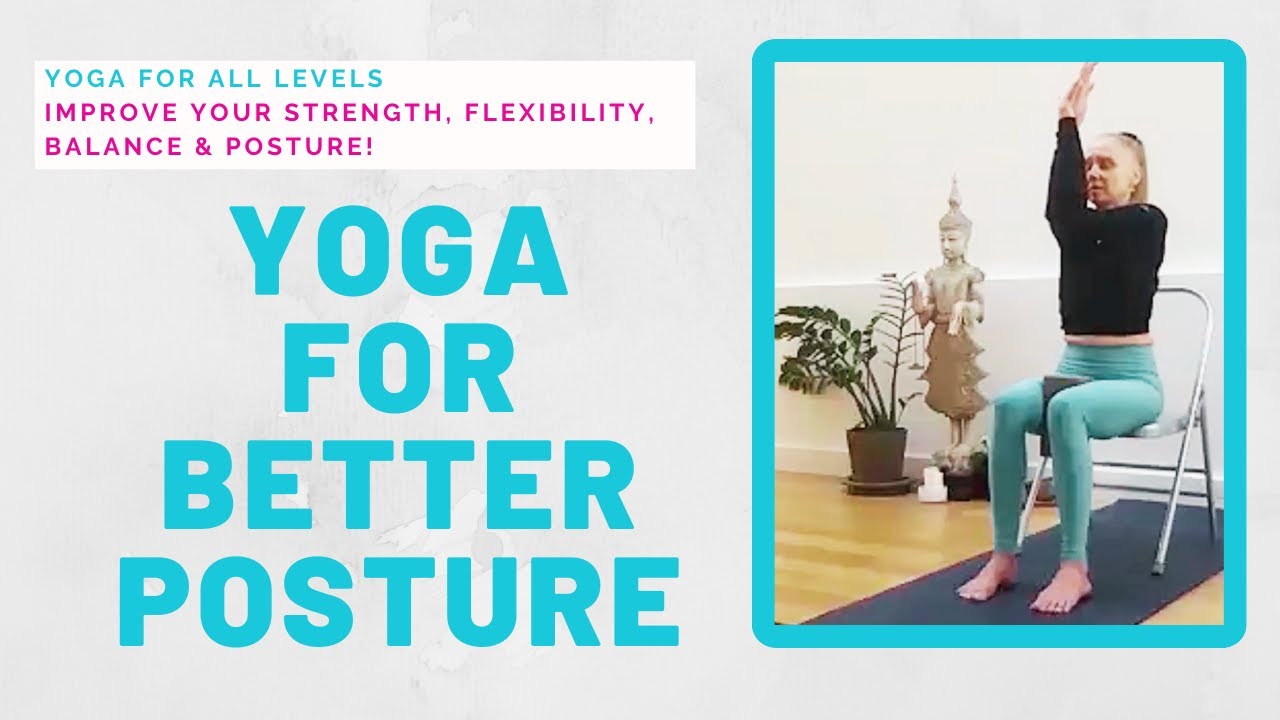 Yoga for Strength, Flexibility, Balance and Improved Posture! - YouTube