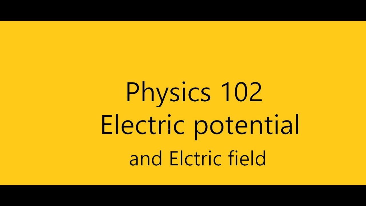 [12]-العلاقه بين الجهد والمجالPhysics 102 The relation between Field and potential - YouTube