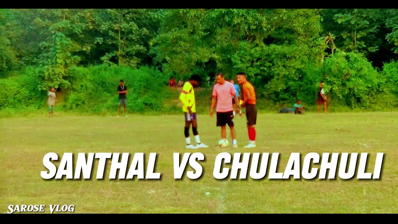 Chulachuli VS Morang Santal Footbaal match| Full Match| Football| Live ...