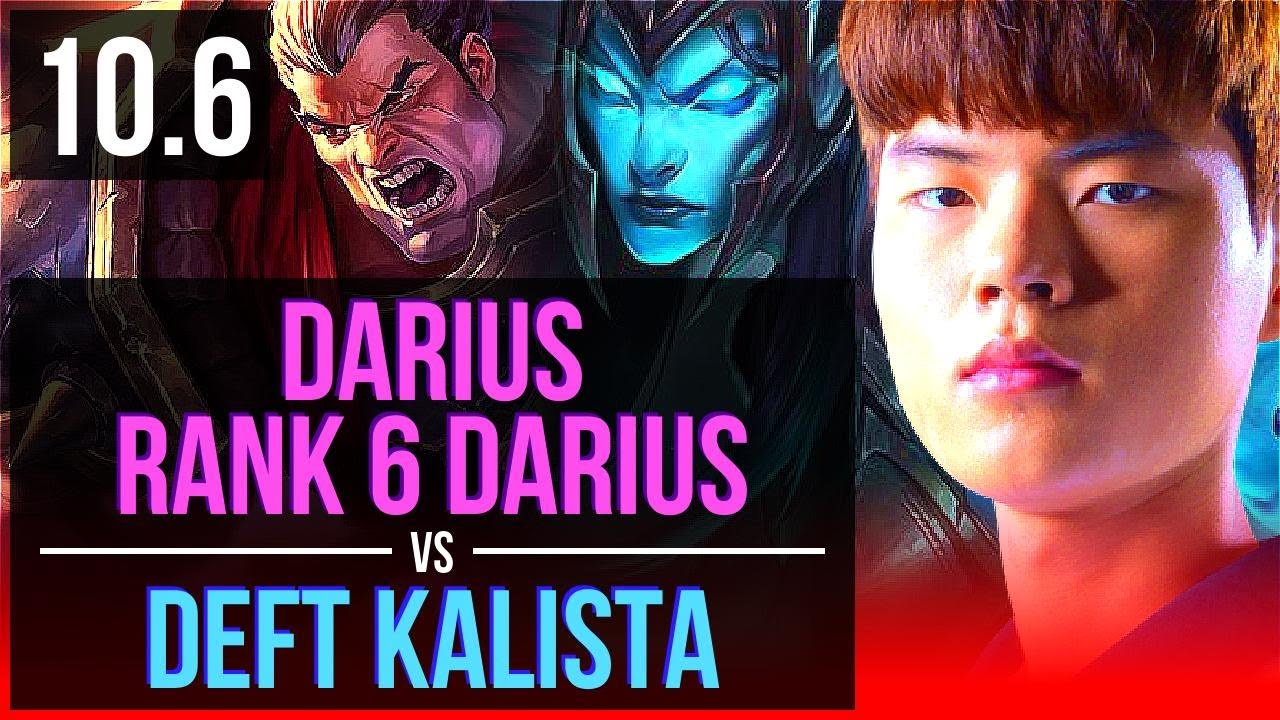 Darius Vs Deft Kalista Top Defeat Rank 6 Darius 500 Games Kr