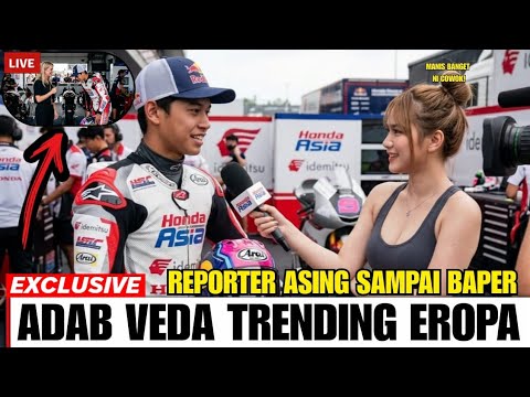 HEBOH‼️ REPORTER ASING BAPER LIHAT SENYUM VEDA EGA, ADAB PEMBALAP INDONESIA TRENDING 1 DI EROPA!