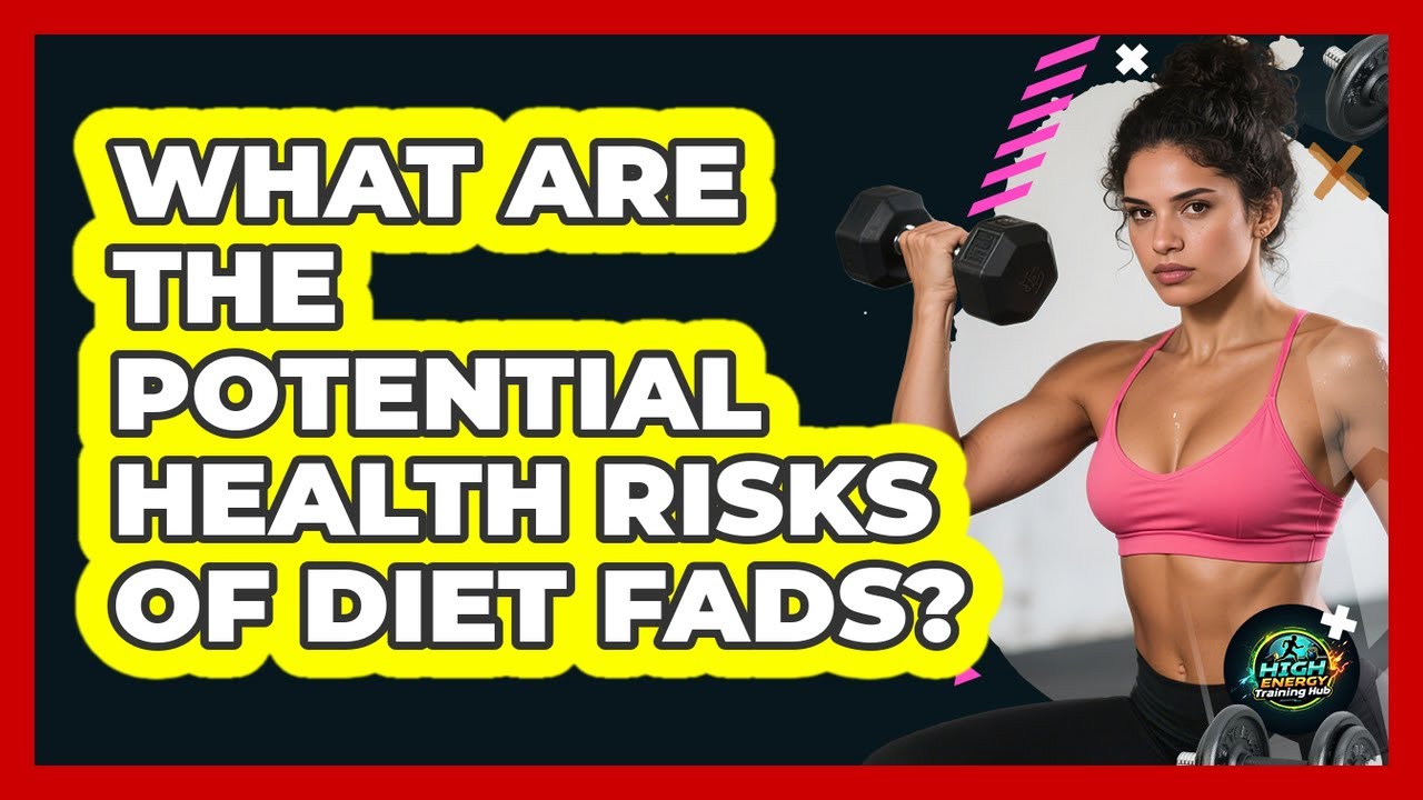 What Are The Potential Health Risks Of Diet Fads? - YouTube