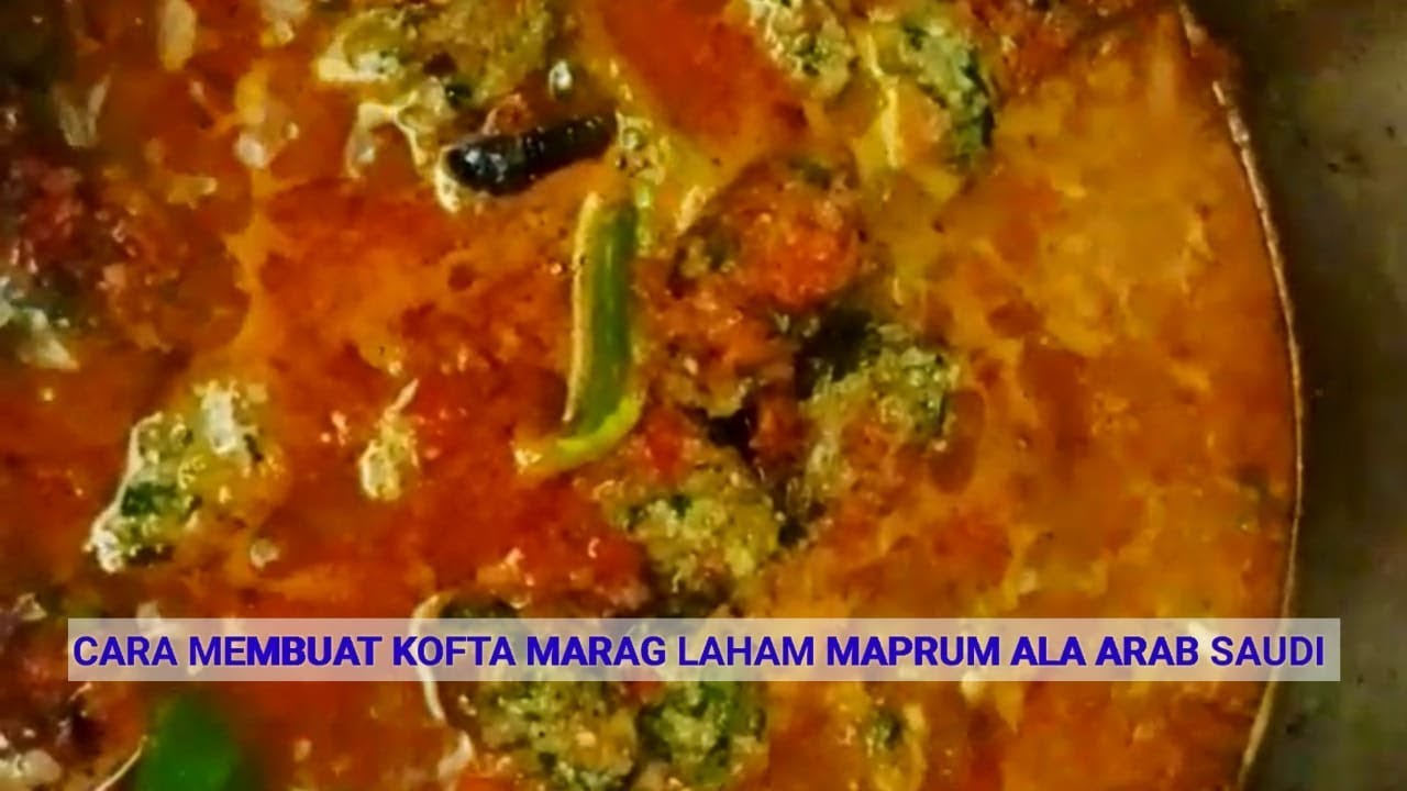 TIPS:CARA MEMBUAT KOFTA MARAG LAHAM MAPRUM ALA ARAB SAUDI SIMPEL - YouTube