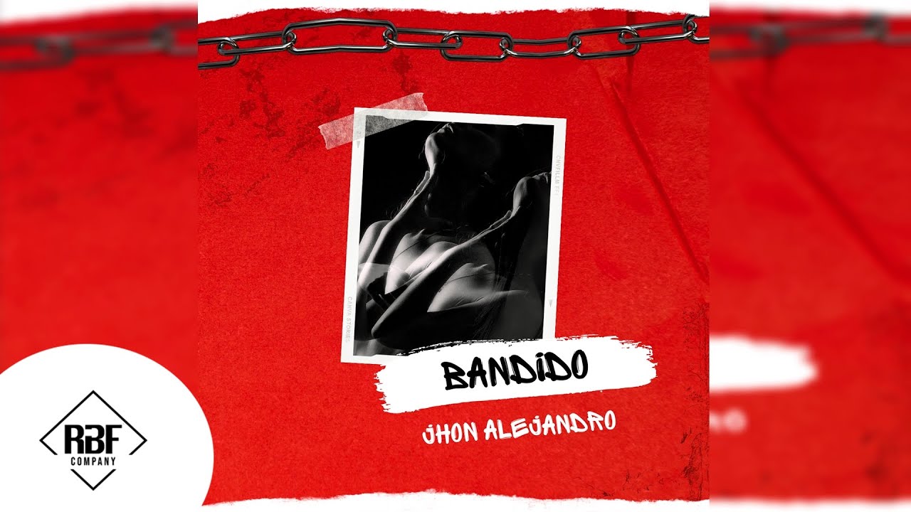 Jhon Alejandro - Bandido | RBF COMPANY - YouTube