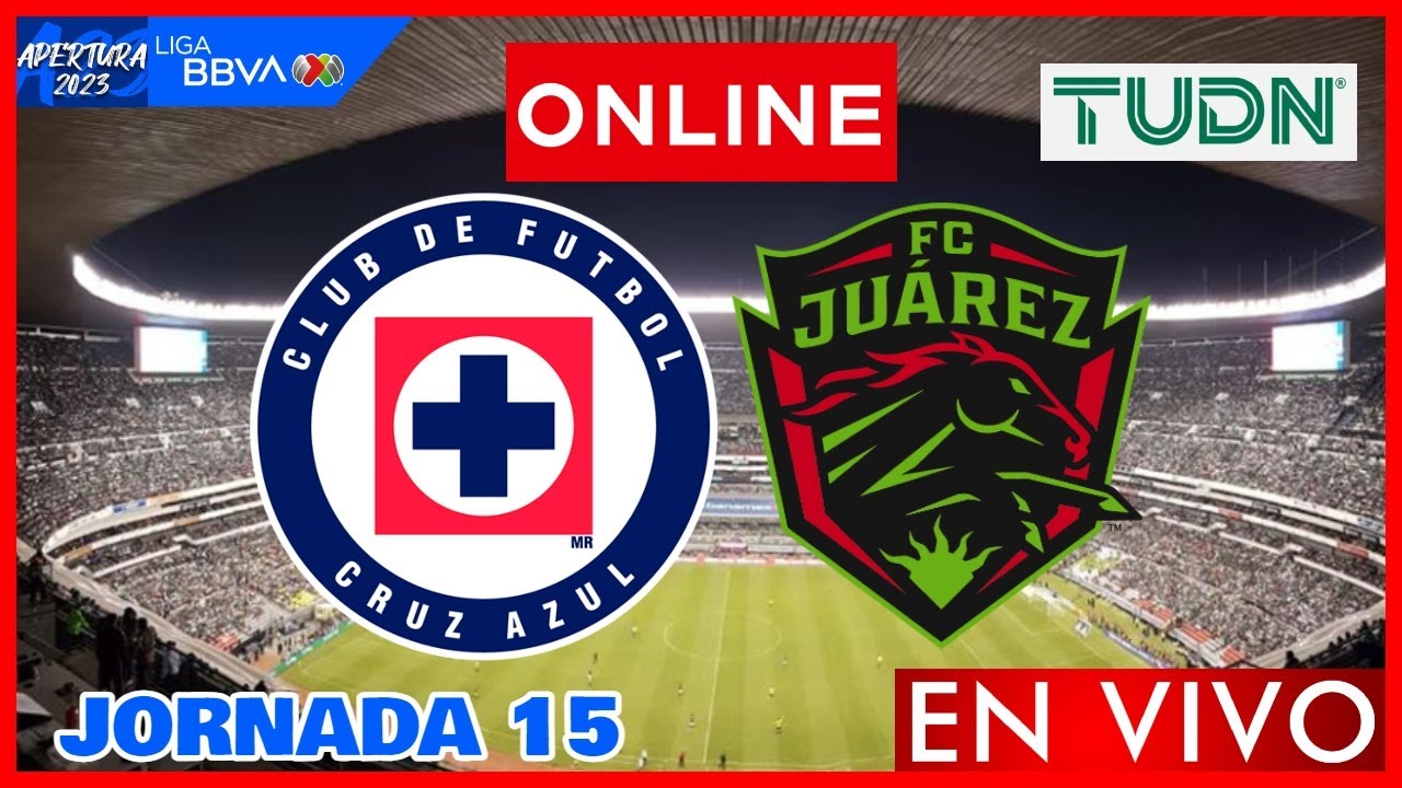 Cruz Azul vs Juárez EN VIVO | Jornada 15 Liga MX Apertura 2023 ...