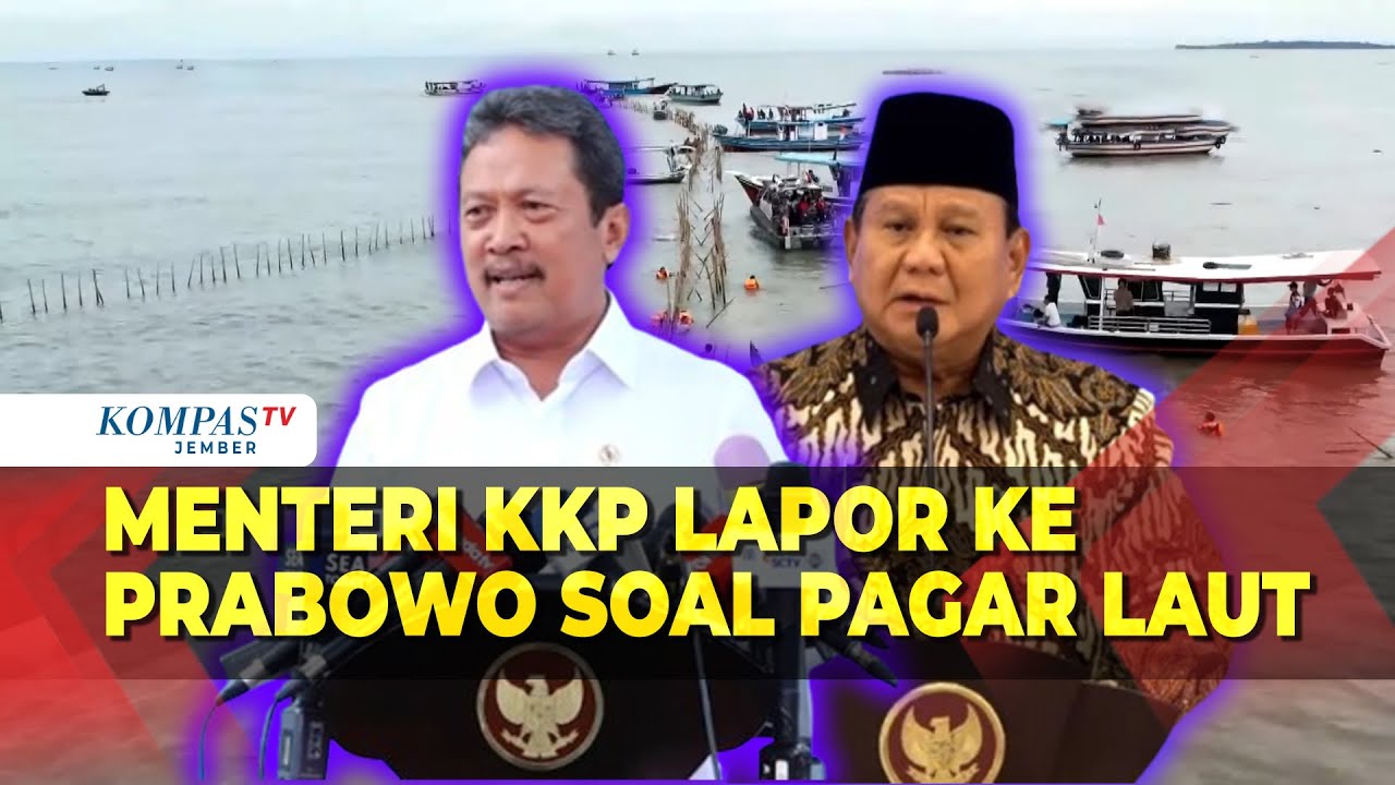 Pagar Laut Tangerang Ilegal, Menteri KKP Ungkap Keterangan Lengkap Usai Lapor Prabowo - YouTube