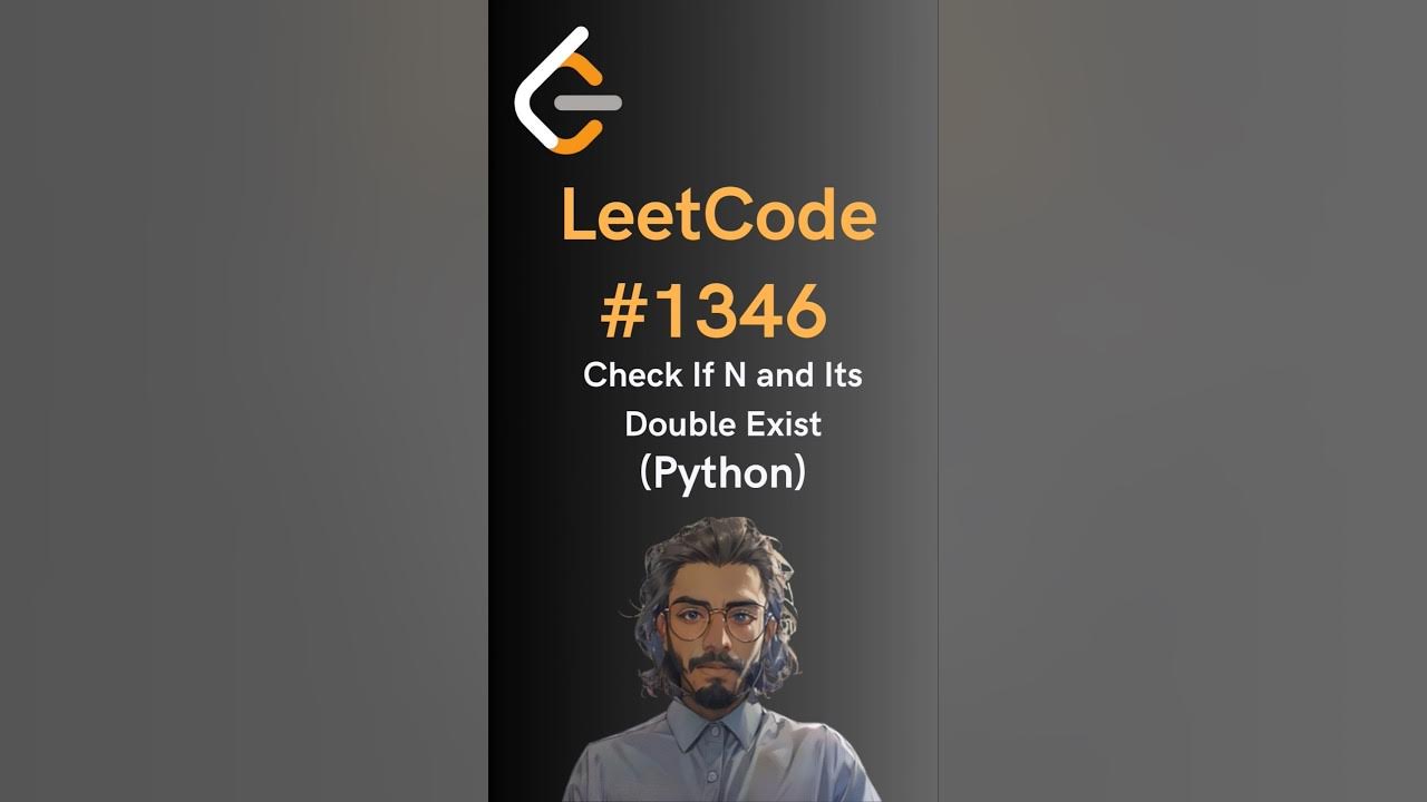 LeetCode#1346 Check If N and Its Double Exist - Python - YouTube