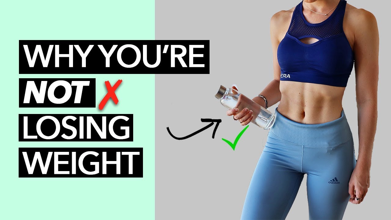 5 Reasons You're Not Losing Weight (And How To Fix It!) - YouTube