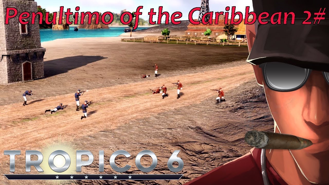 Tropico 6 Penultimo of the Caribbean! HARD part 2 - Goldnut ...