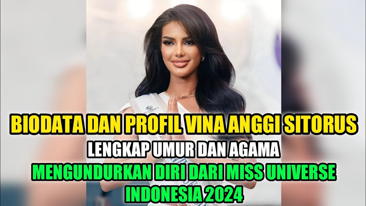BIODATA DAN PROFIL VINA ANGGI SITORUS • MENGUNDURKAN DIRI DARI MISS ...