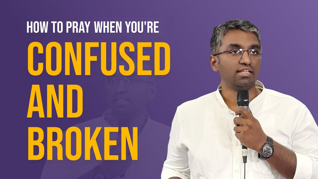 How to Pray When You're Confused and Broken | English Christian Message ...