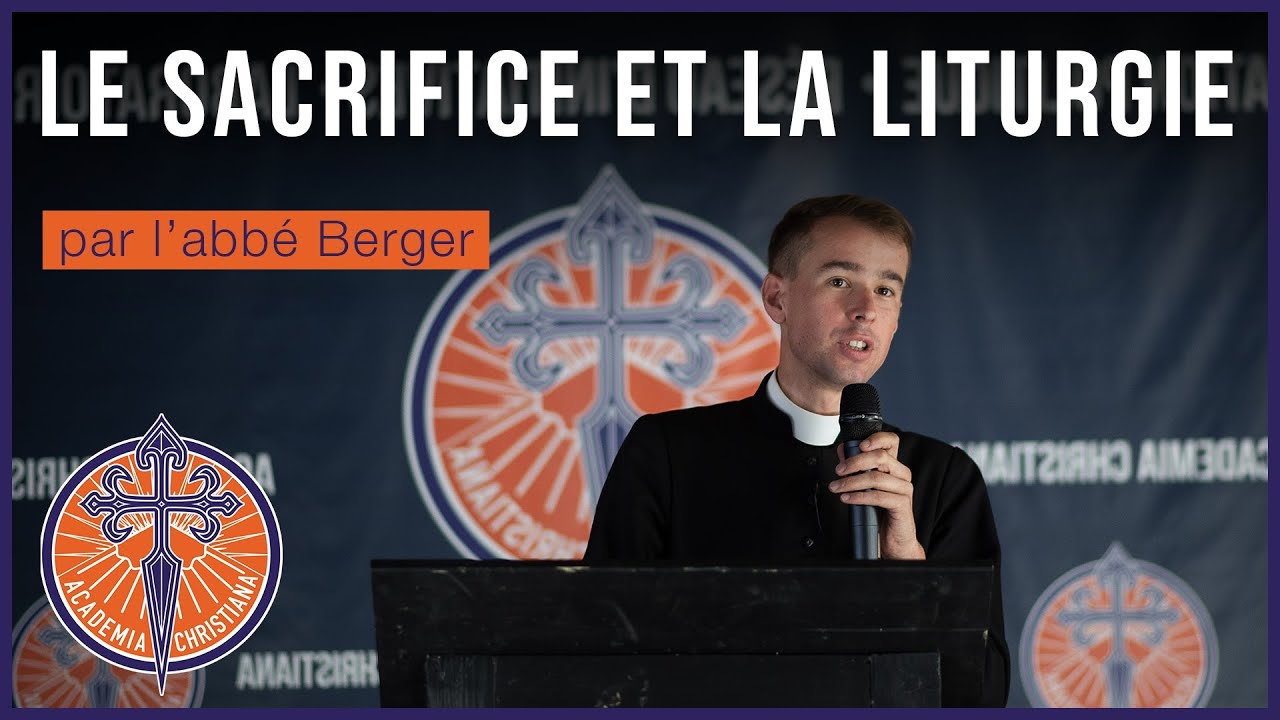 Abbé Charles Berger - Le sacrifice et la liturgie - YouTube
