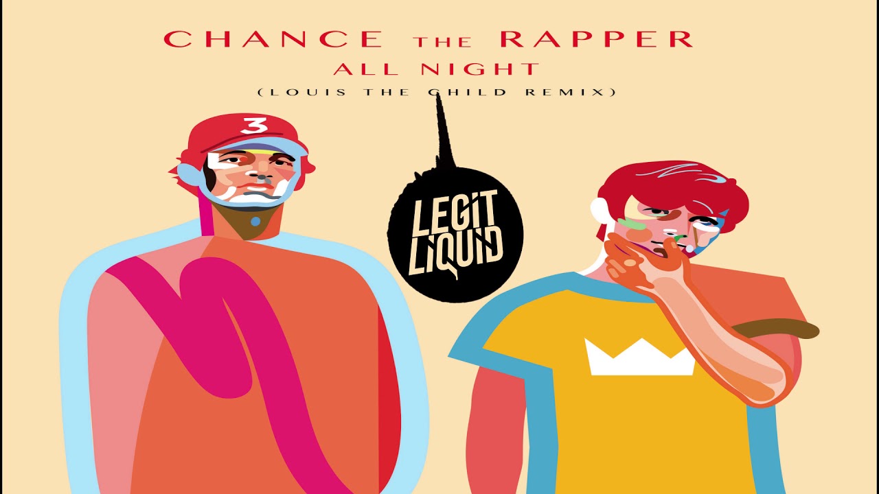 Chance The Rapper - All Night (Louis The Child Remix) - YouTube