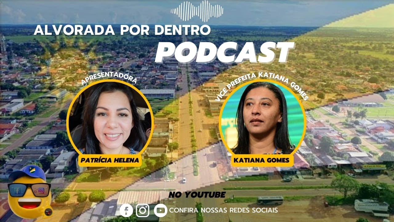 Vice-Prefeita Katiana no Podcast com a Patrícia - YouTube