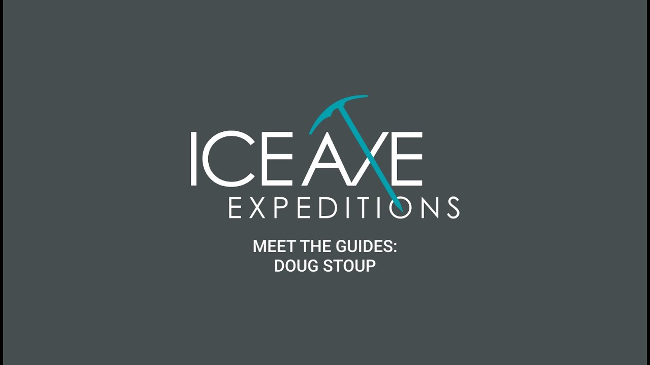 Meet The Guides: Doug Stoup | Ice Axe Expeditions - YouTube