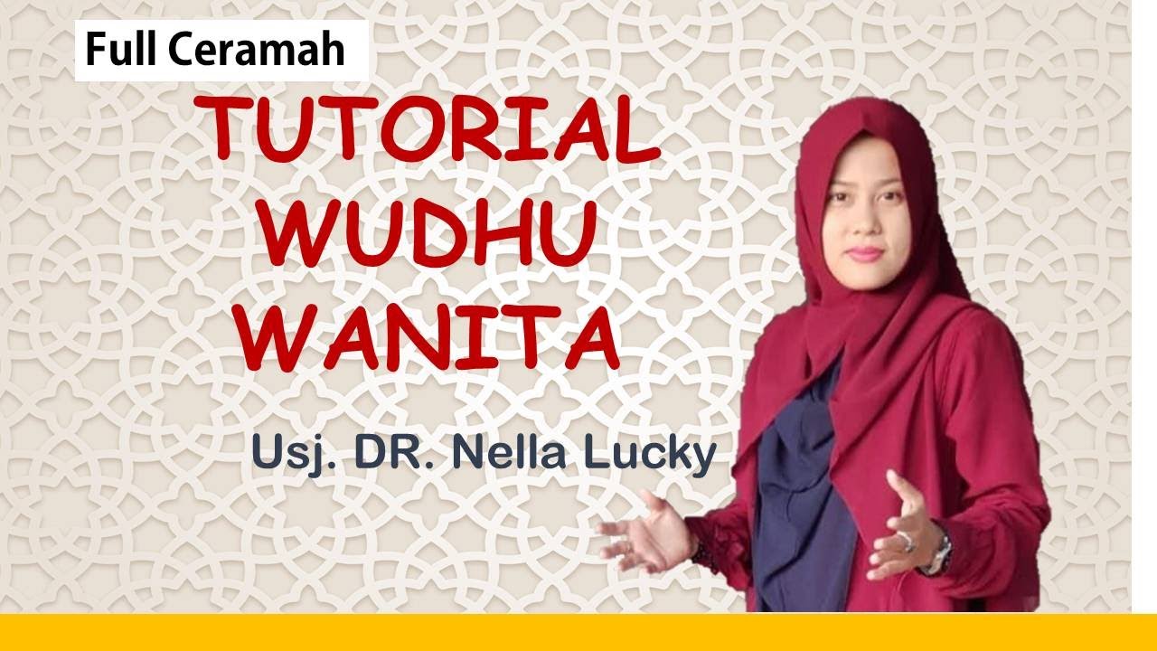 Tutorial Wudhu Wanita | Full Ceramh | Dr. Nella Lucky - YouTube