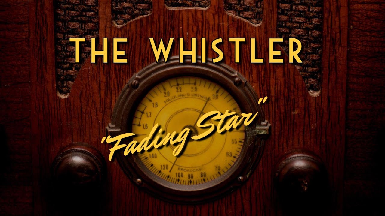 The Whistler-Classic Mystery Radio-"Fading Star" - YouTube