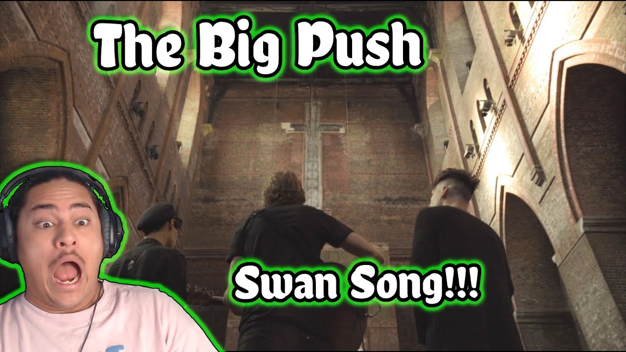 The Big Push (Ren) - Swan Song REACTION!!! - YouTube