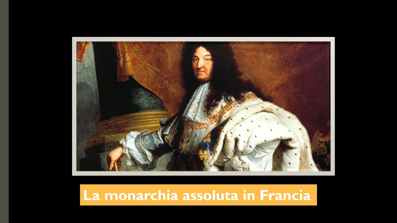 Luigi XIV e la monarchia assoluta in Francia - YouTube