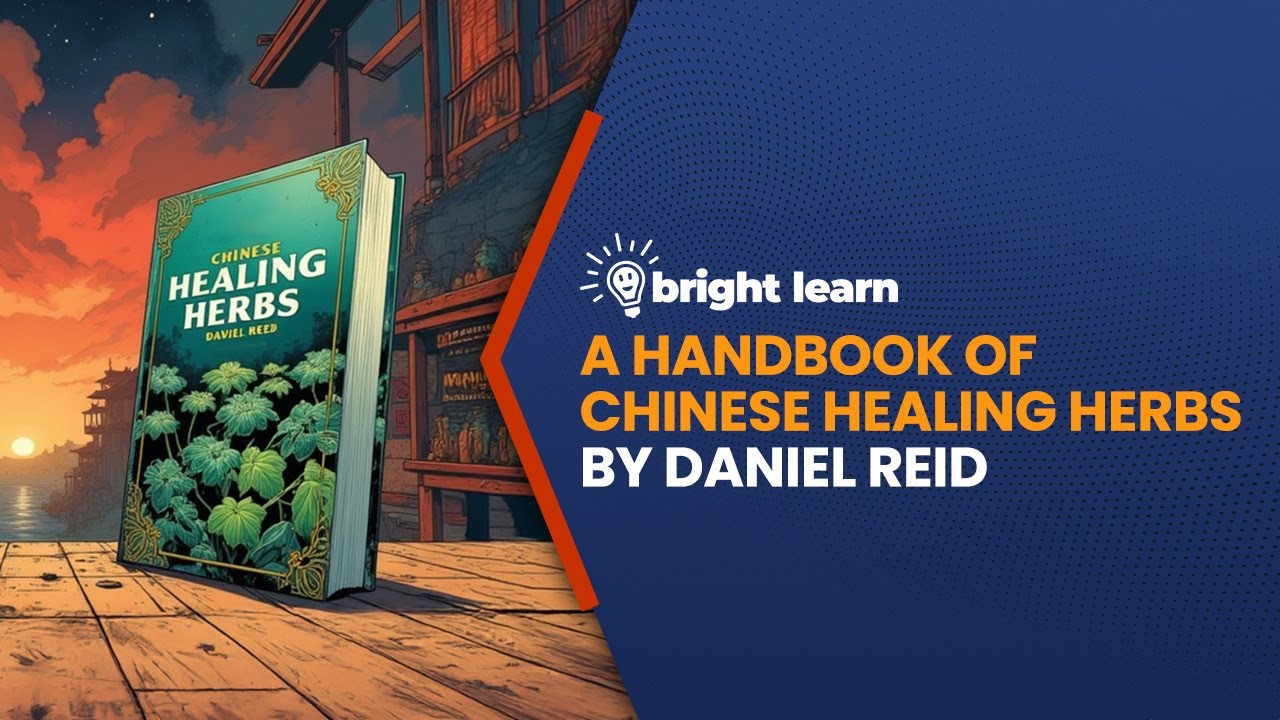 BrightLearn - A Handbook of Chinese Healing Herbs by Daniel Reid - YouTube