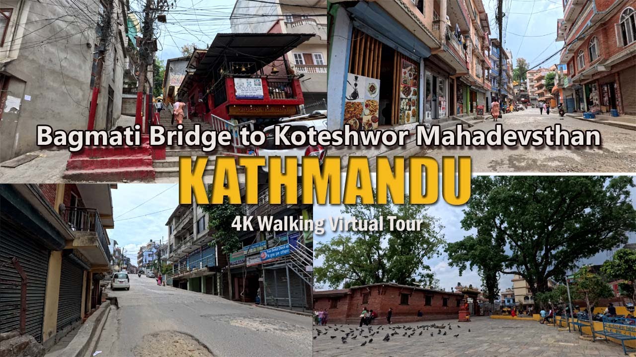 Bagmati Bridge to Koteshwor Mahadevasthan Temple | 4k Virtual Walking ...