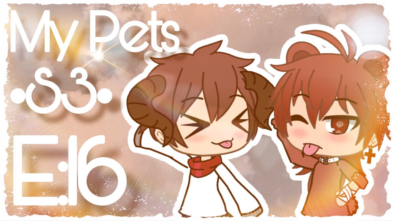 My Pets | S3 Episode 16 | Gacha Life - YouTube