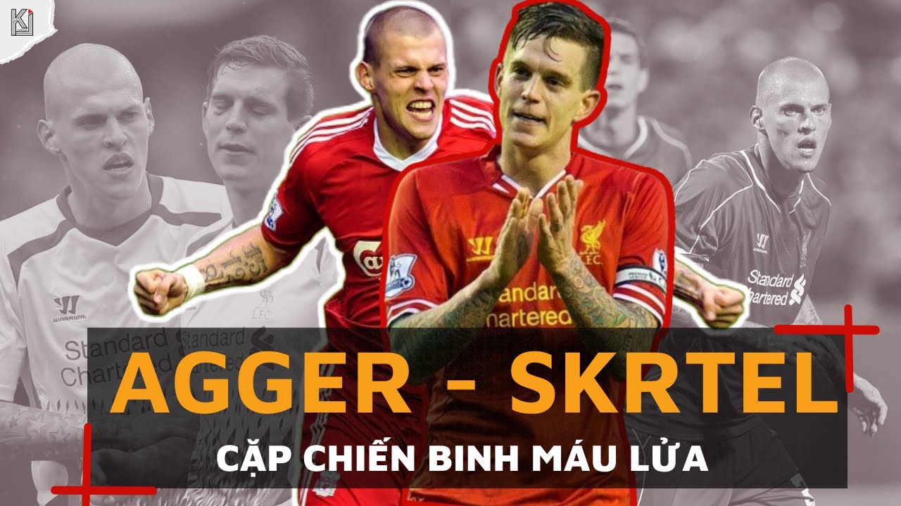DANIEL AGGER vs MARTIN SKRTEL | CẶP CHIẾN BINH MÁU LỬA CỦA LIVERPOOL ...