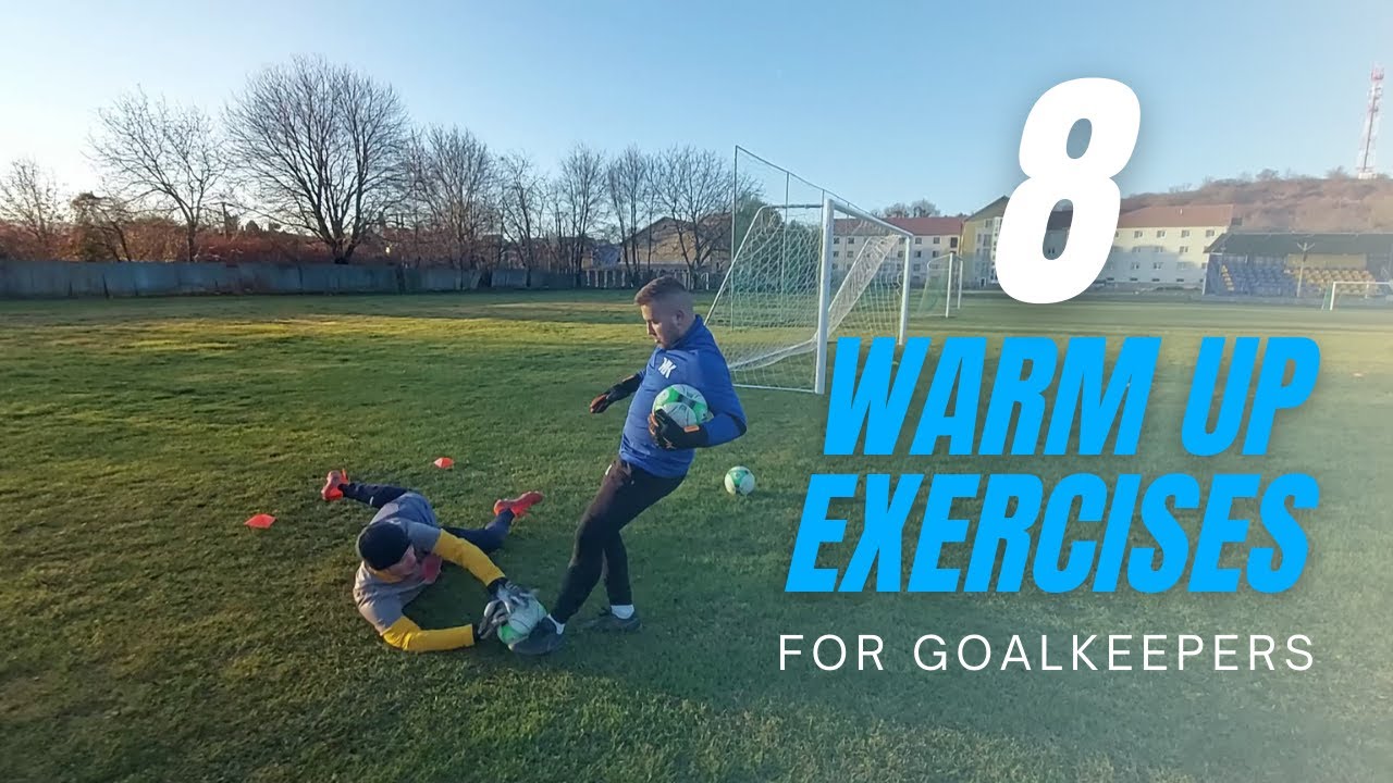 8 Warm Up Exercises - Goalkeeper training - YouTube