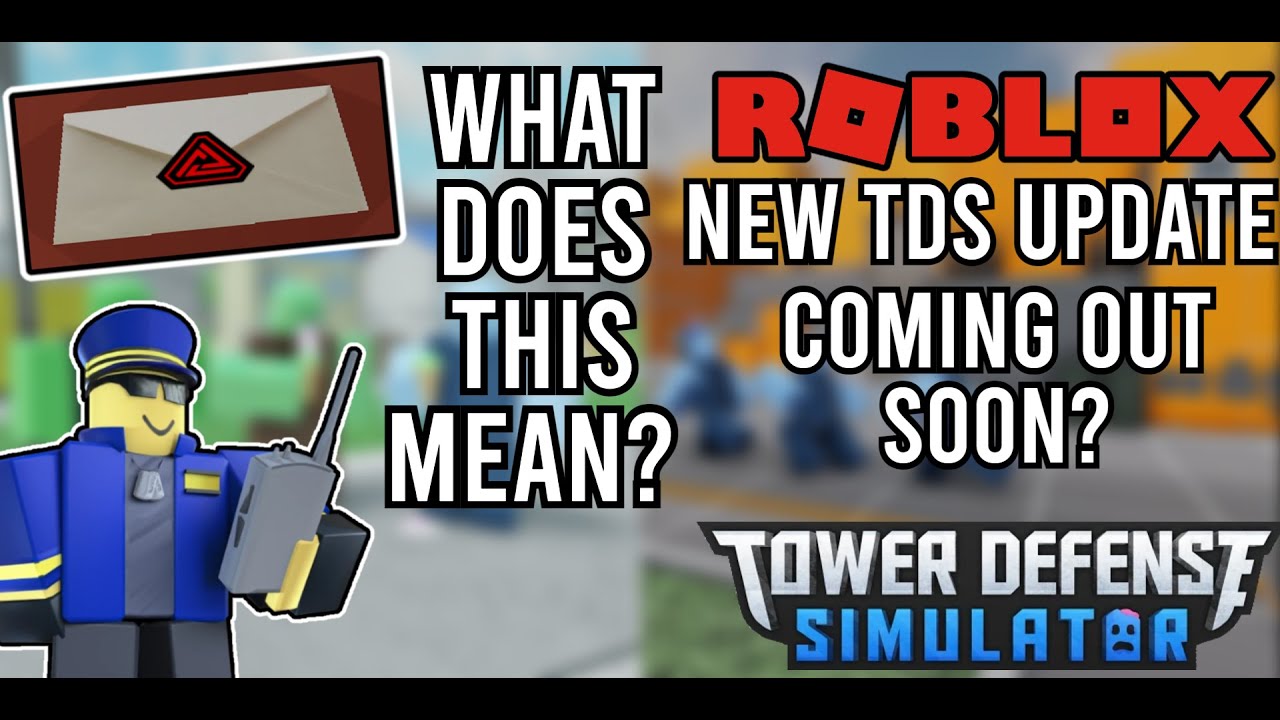 TDS Update Coming Out? What does the letter mean? New Update? [Roblox ...