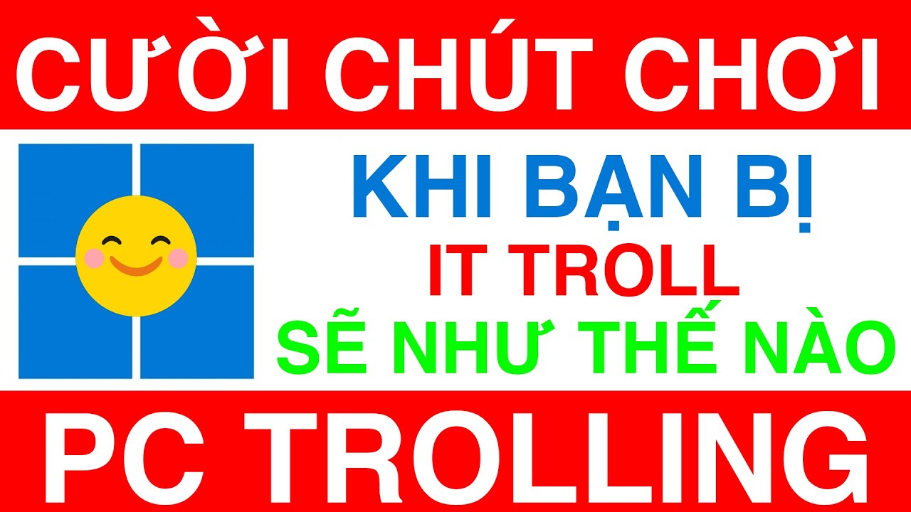 Khi IT Troll Người Dùng Cảm Giác Sẽ Ra Sao | How to Troll user in ...