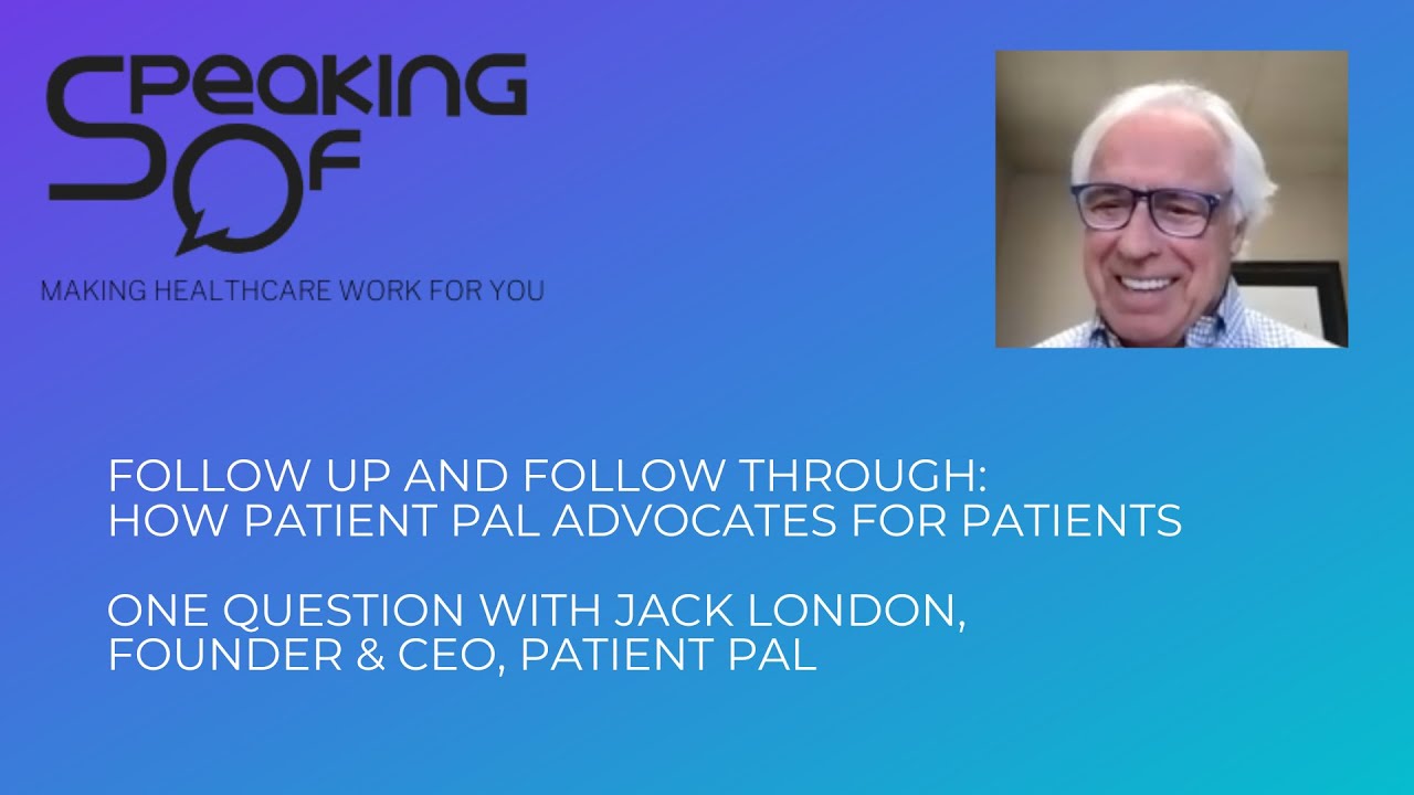 Follow Up & Follow Through: How Patient PAL Advocates For Patients ...