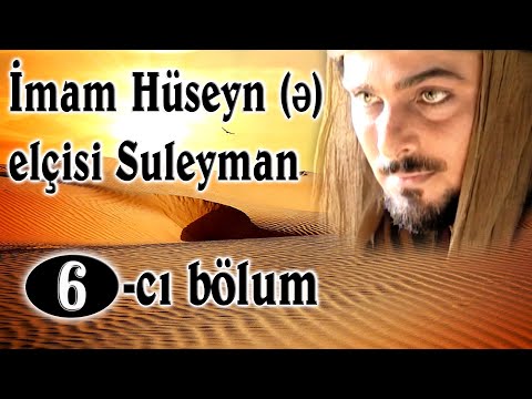 İmam Hüseyn (ə) Elçisi 6-cı bölum