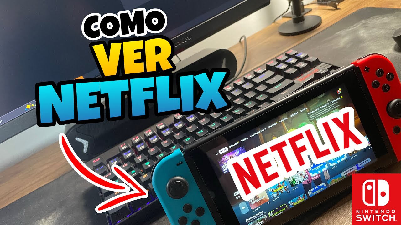 👉 Como VER NETFLIX en Nintendo SWITCH 🔥 - YouTube
