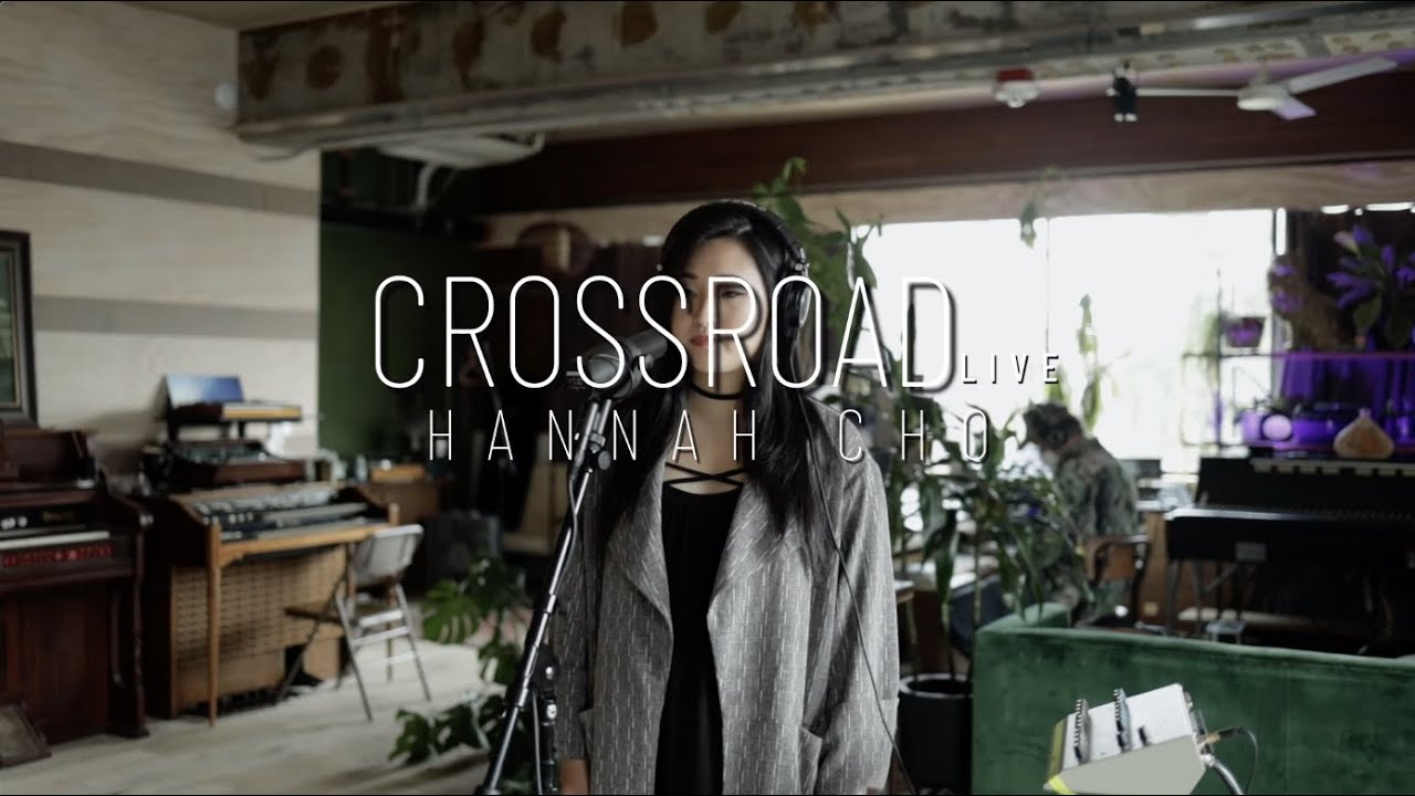 Crossroad (LIVE RECORDING) I Hannah Cho - YouTube
