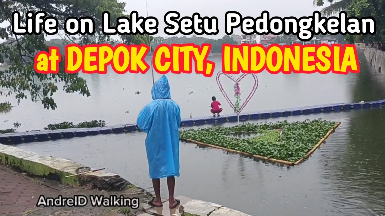KEHIDUPAN di TEPIAN DANAU Setu Pedongkelan. Kota Depok, TUR JALAN di ...