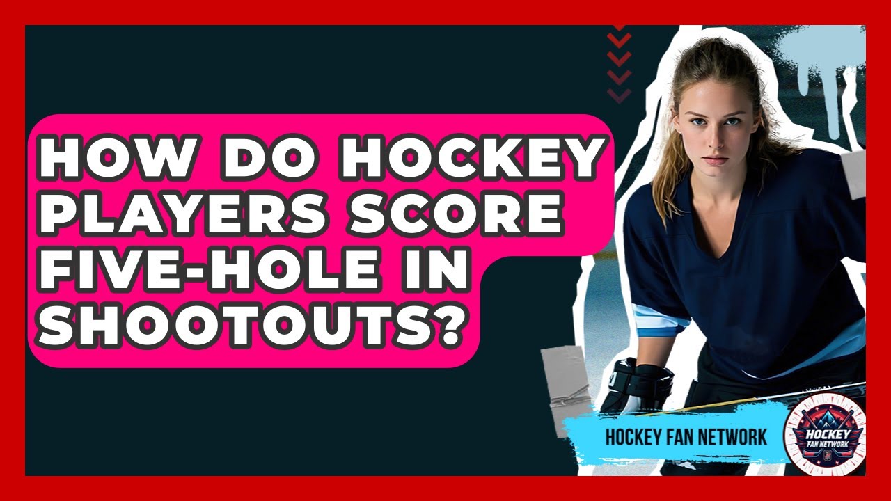 How Do Hockey Players Score Five-hole In Shootouts? - Hockey Fan ...