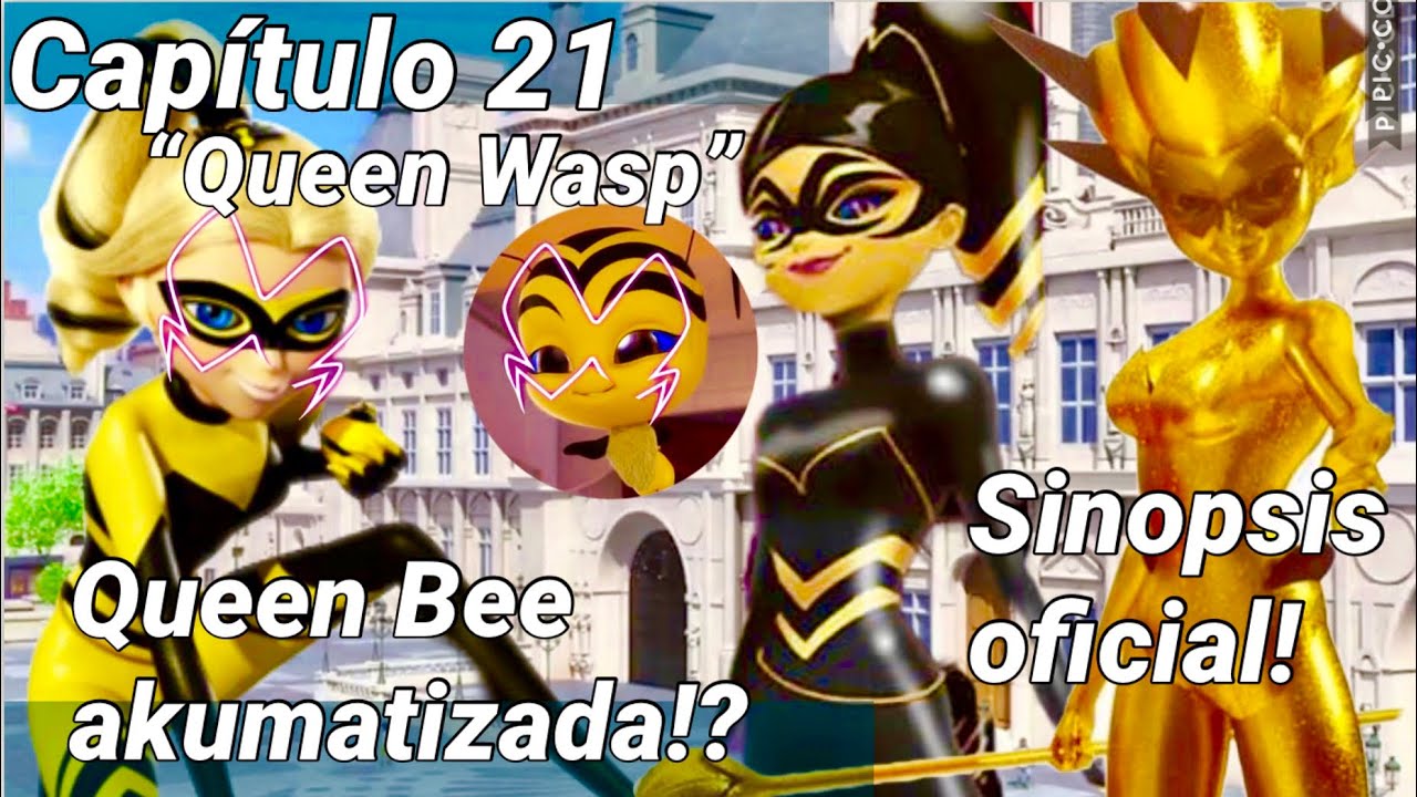 Capítulo 21: Queen Bee es AKUMATIZADA!? | Estreno y spoilers ...