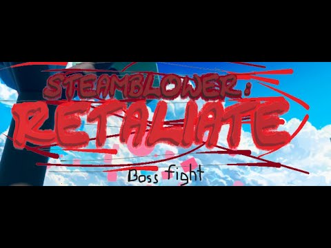 steamblower : retaliate bossfight 1st fight - YouTube