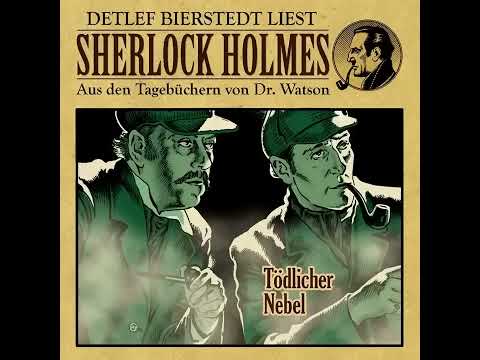 'Tödlicher Nebel' Sherlock Holmes aus den Tagebüchern von Dr  Watson, gelesen von Detlef Bierstedt