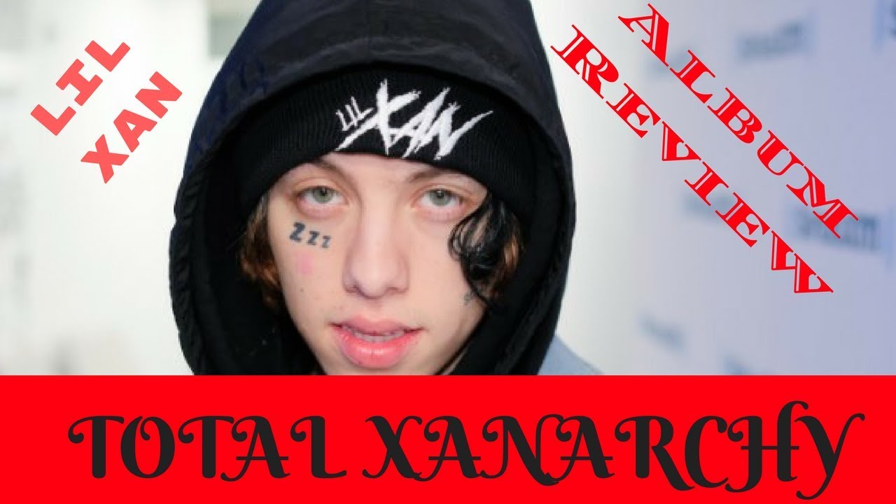 LIL XAN TOTAL XANARCHY Album Review - YouTube